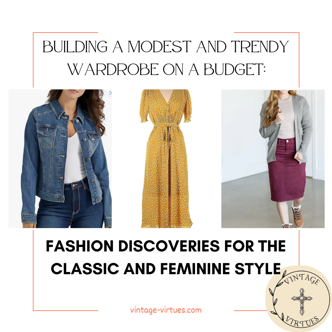 Modest & Feminine Wardrobe: Budget-Friendly Fashion Tips – Vintage Virtues