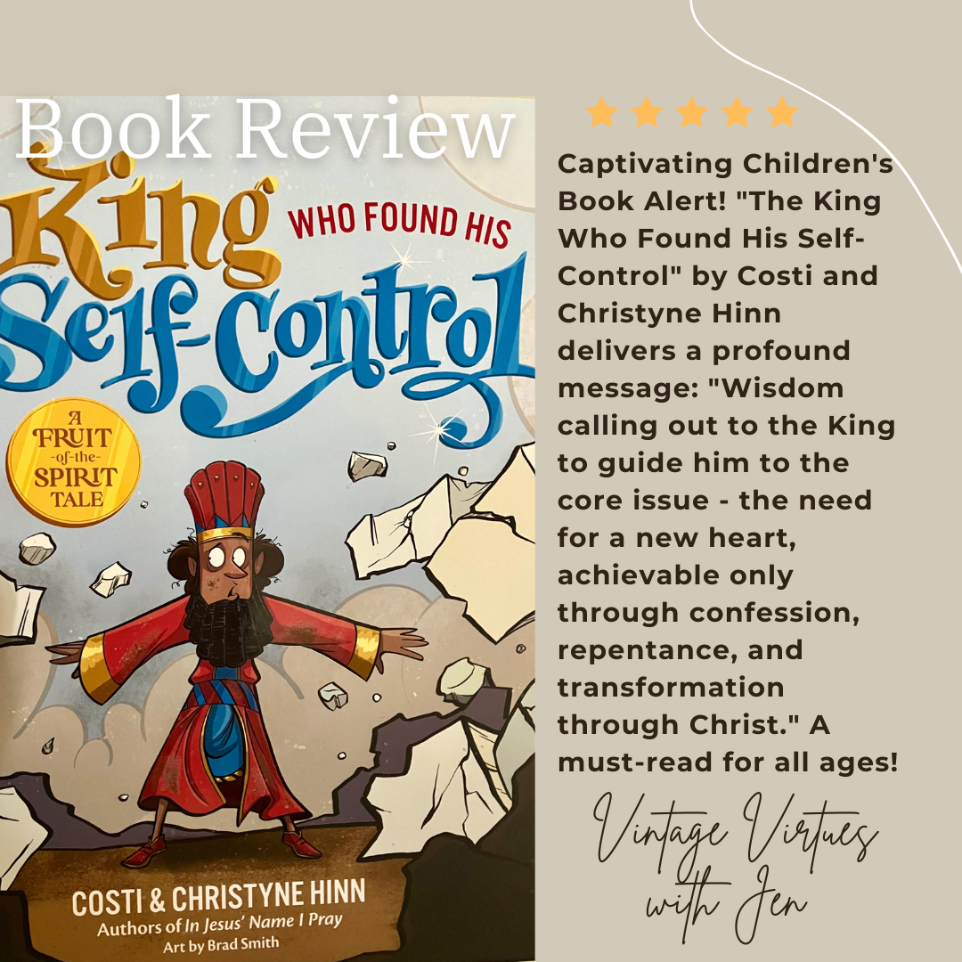 “The King Who Found His Self-Control” by Costi and Christyne Hinn: A ...