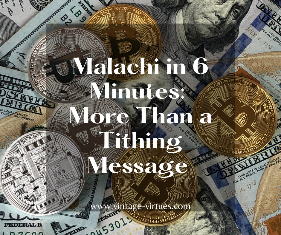 Malachi in 6 Minutes: More Than a Tithing Message – Vintage Virtues